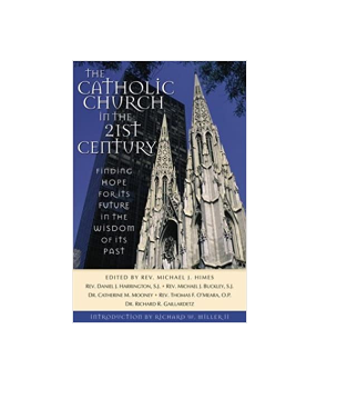 Catholic Church in the 21st Century: Finding Hope For its Future in the ...